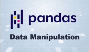 Data Manipulation using Pandas – Machine Learning Geek