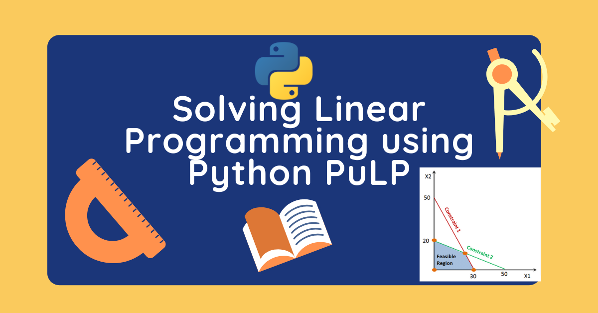 Solving Linear Programming Using Python PuLP